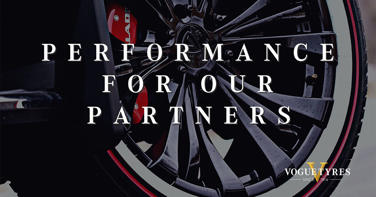 Performance For Our Partners | Vogue Tyre Elite